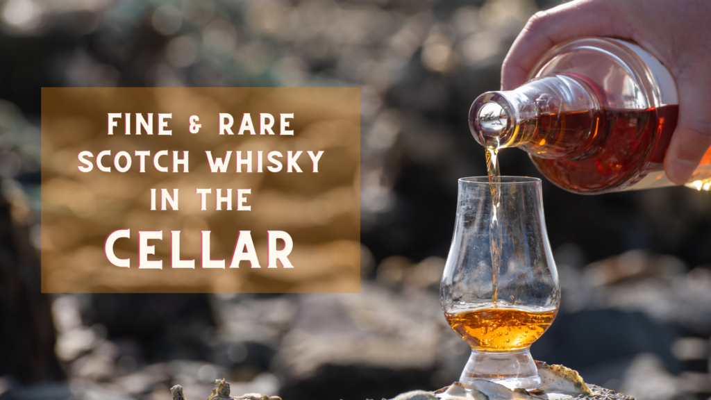 FINAL TICKET REMAINING - Fine & Rare Scotch Whisky in the Cellar ...